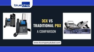 3CX vs Traditional PBX: A Comparison | ITCompanyDubai
